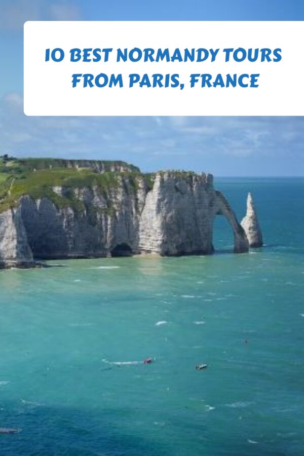10 Best Normandy Tours from Paris, France