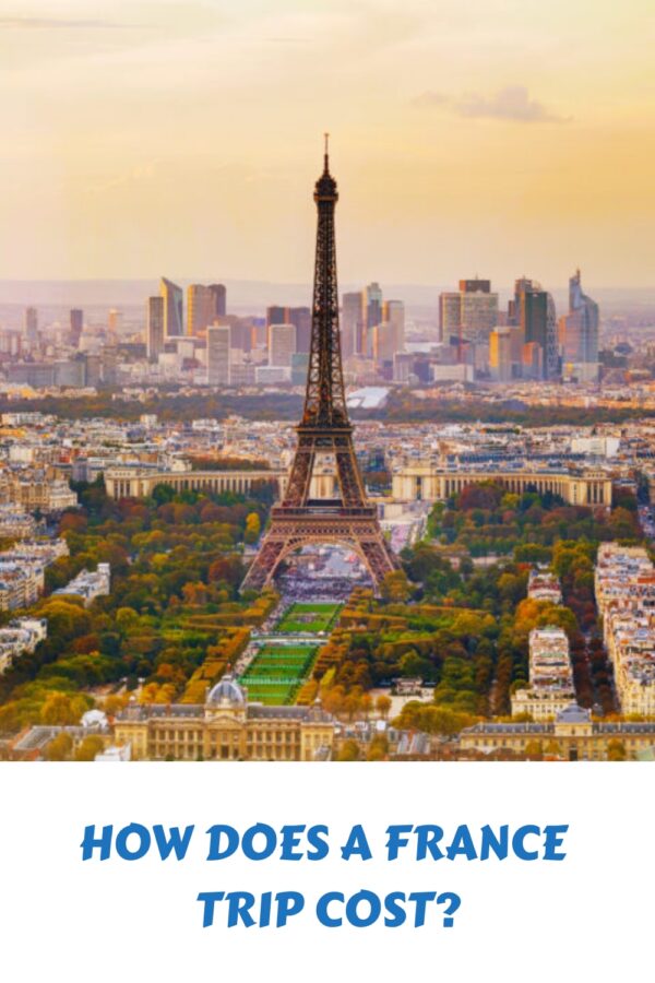 How Much Does a France Trip Cost? A Breakdown for Travelers