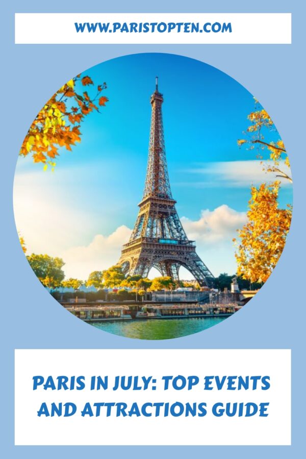 Paris in July: Top Events and Attractions Guide
